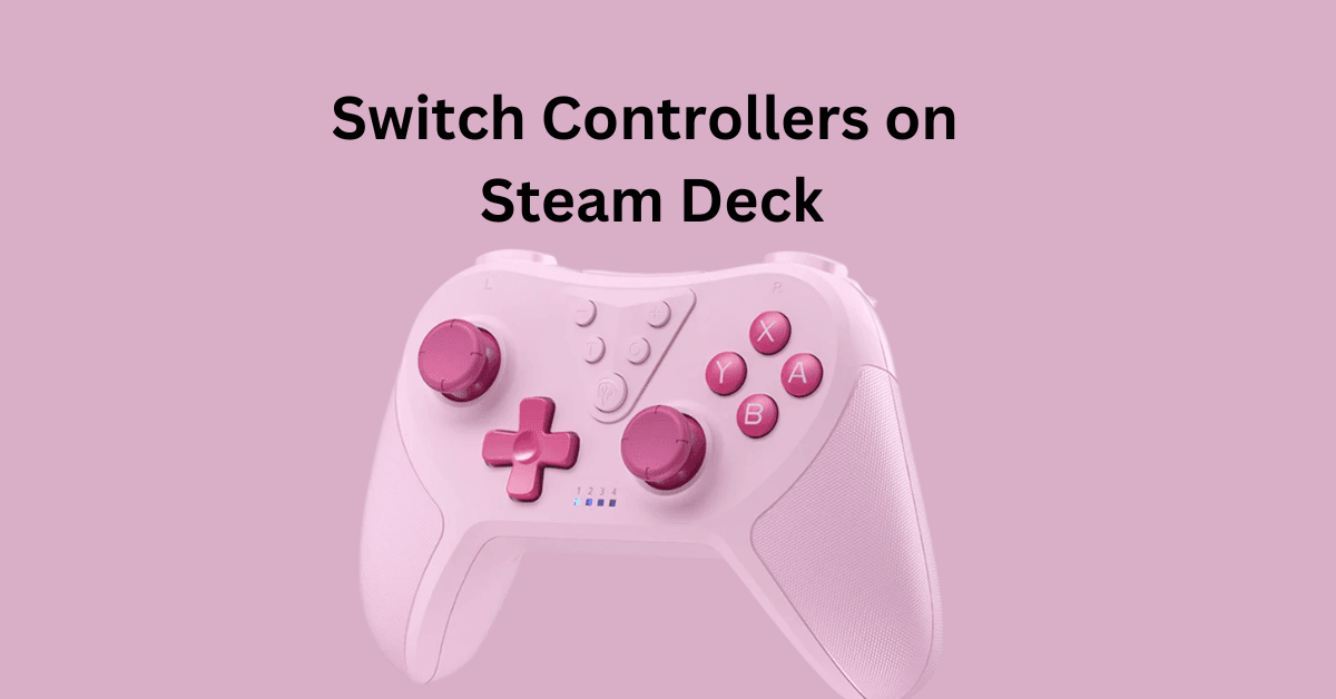 Switch Controllers on Steam Deck – How to Connect & Use